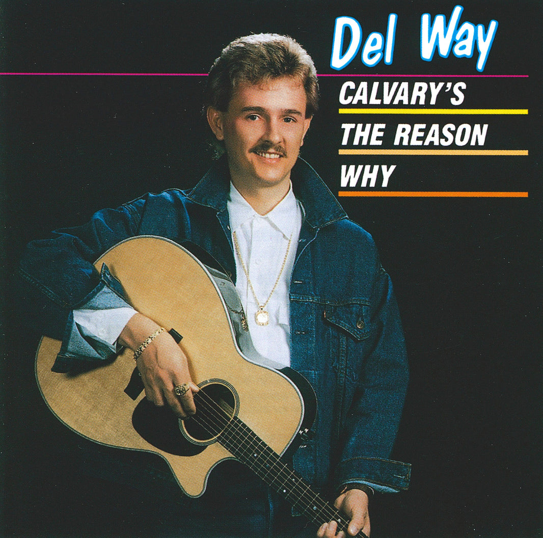 Calvary's The Reason Why - Original – Del Way Music